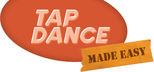 Tap Dance Made Easy Instructional Video Series
